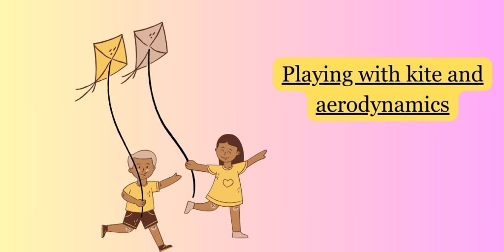 Playing with kite and aerodynamics - Concepts Lab